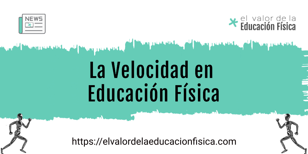 La velocidad en educación física - El Valor de la Educación Física